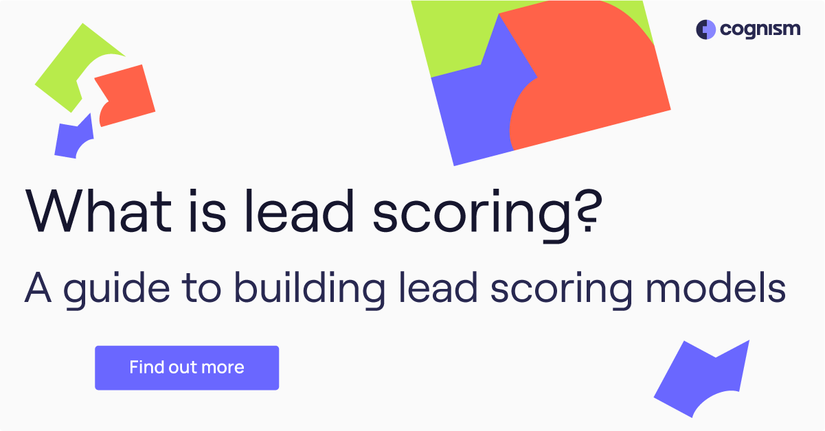 What Is Lead Scoring? Definition, Models, Best Practices